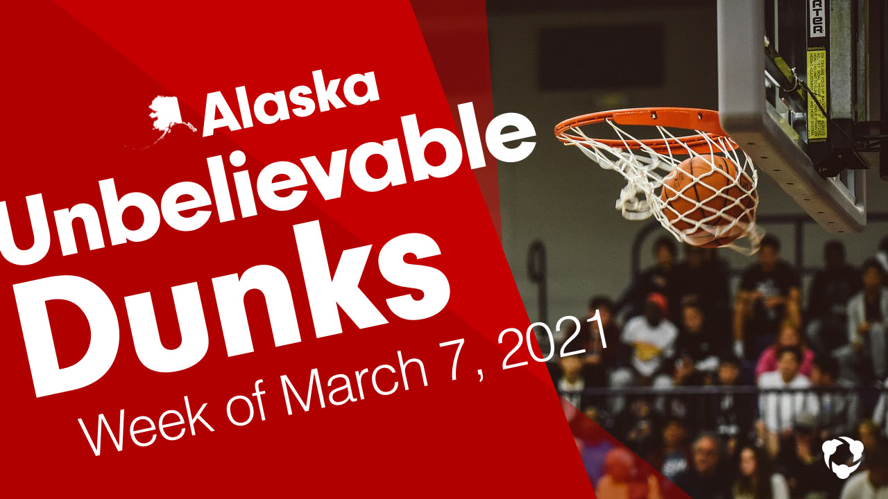 Alaska: Unbelievable Dunks from Week of March 7, 2021 - Alaska ...