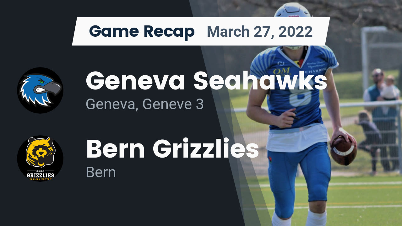 Recap: Geneva Seahawks vs. Bern Grizzlies 2022 - Seahawks highlights - Hudl