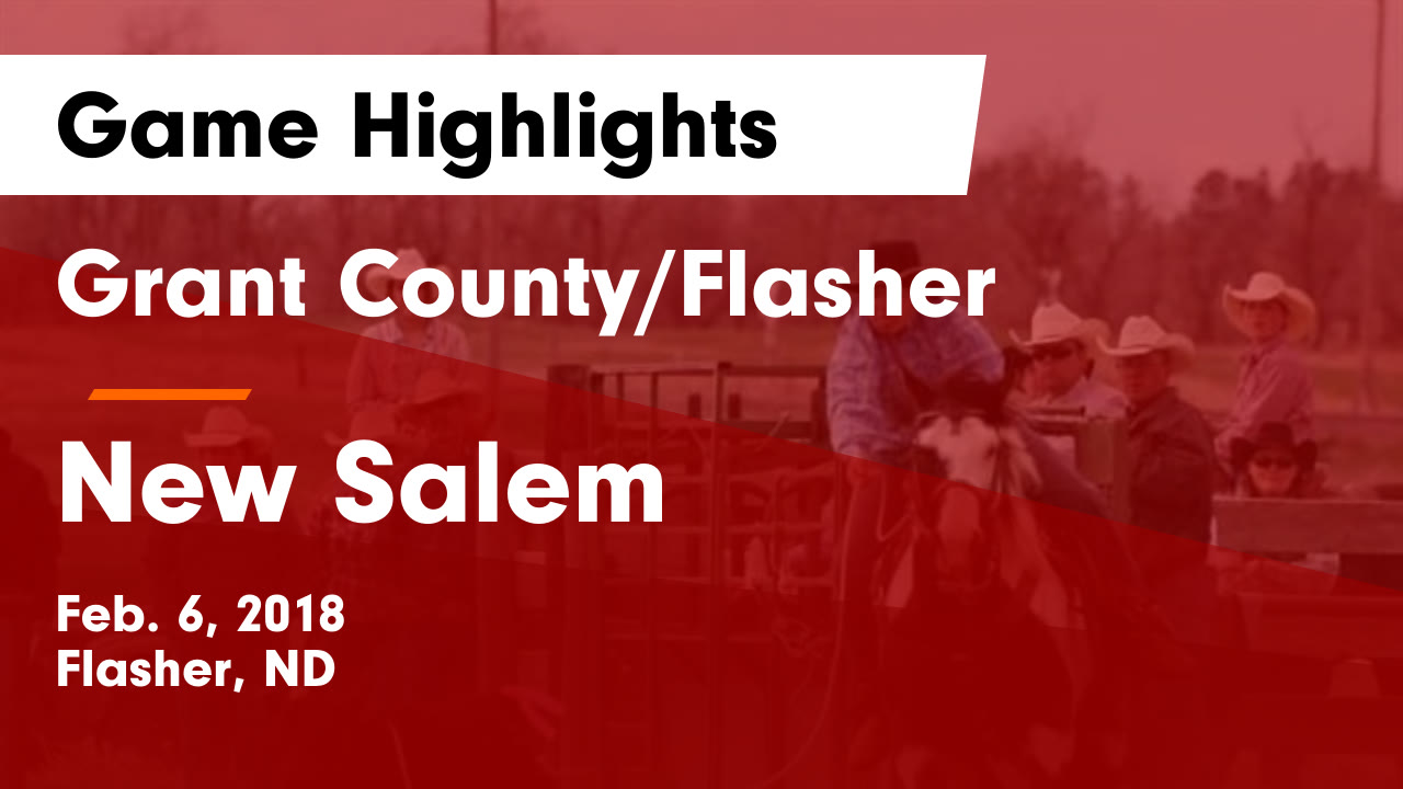 Grant County/Flasher vs New Salem Game Highlights - Feb. 6, 2018 ...