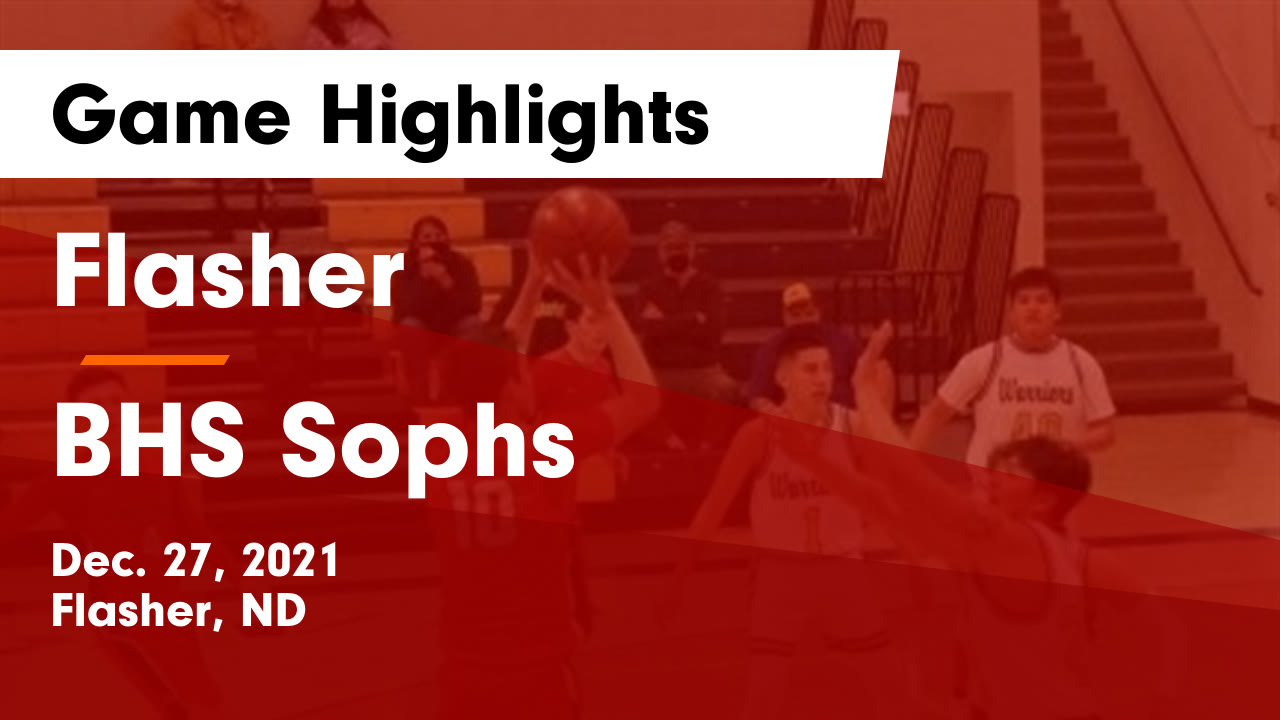 Flasher vs BHS Sophs Game Highlights - Dec. 27, 2021 - Flasher High ...