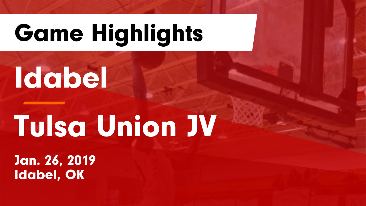 Idabel vs Tulsa Union JV Game Highlights - Jan. 26, 2019 - Idabel High ...