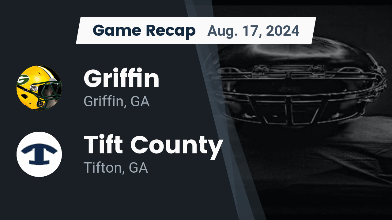 Recap: Griffin vs. Tift County 2024 - Griffin High School highlights - Hudl