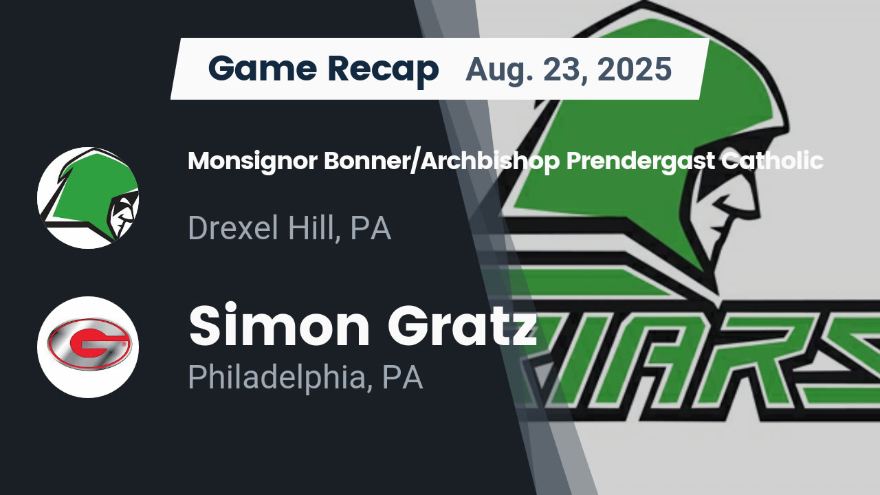 Recap: Monsignor Bonner/Archbishop Prendergast Catholic vs. Simon Gratz ...