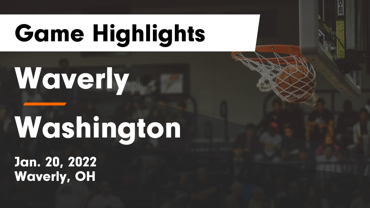 Waverly vs Washington Game Highlights - Jan. 20, 2022 - Waverly High ...