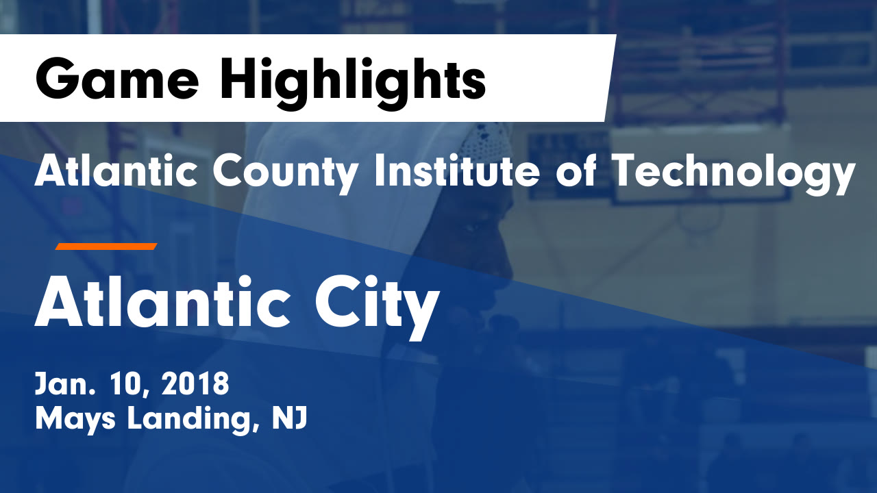 Atlantic County Institute of Technology vs Atlantic City Game ...