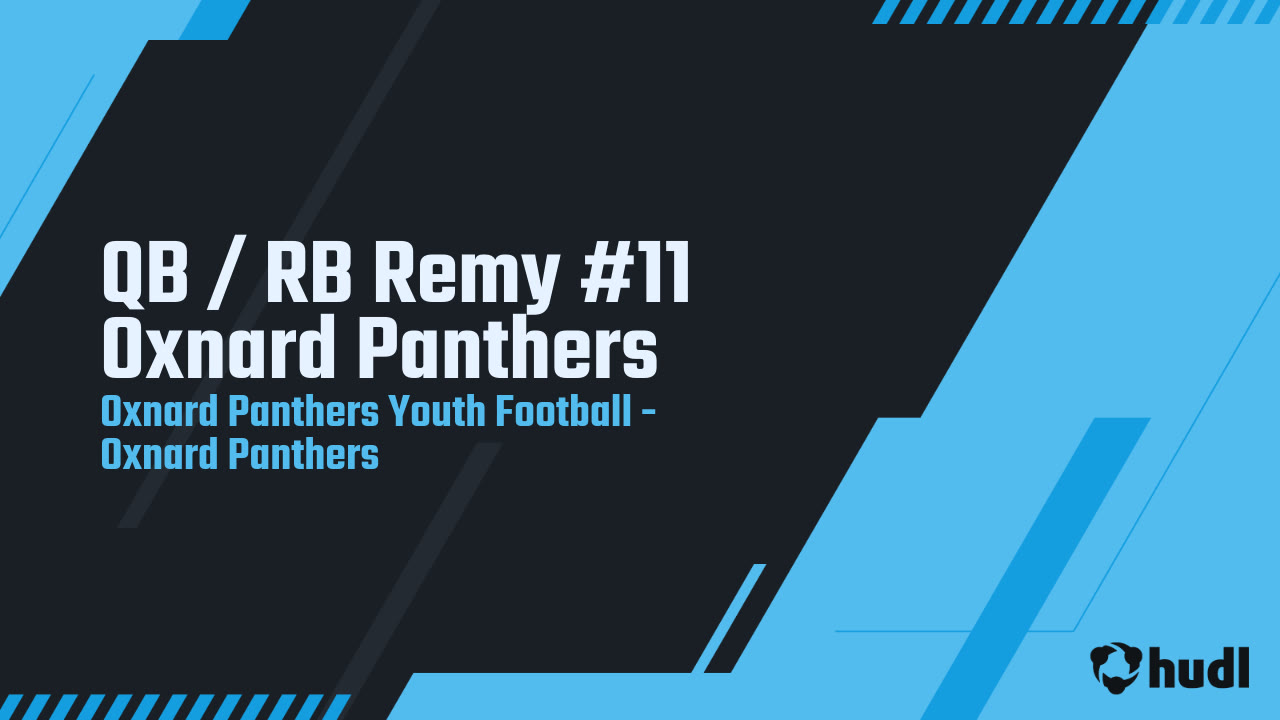 QB / RB Remy #11 Oxnard Panthers - Oxnard Panthers Yout highlights - Hudl