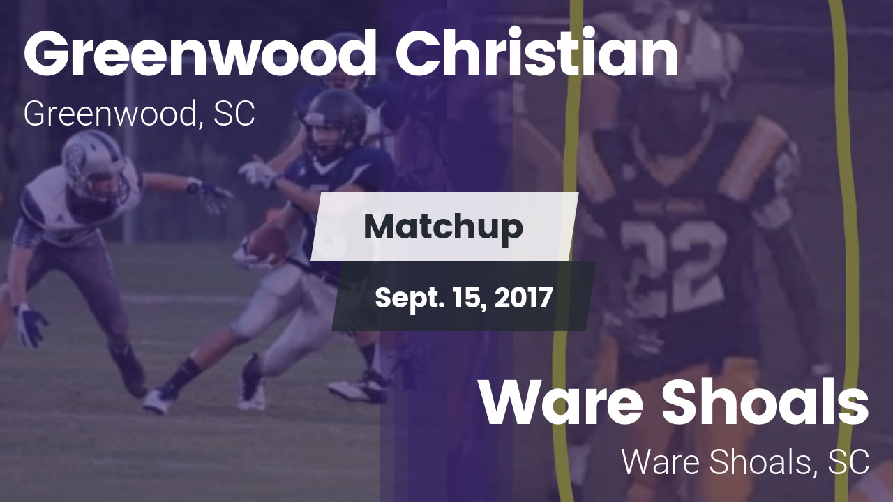 Matchup: Greenwood Christian vs. Ware Shoals 2017 - Greenwood Christian ...