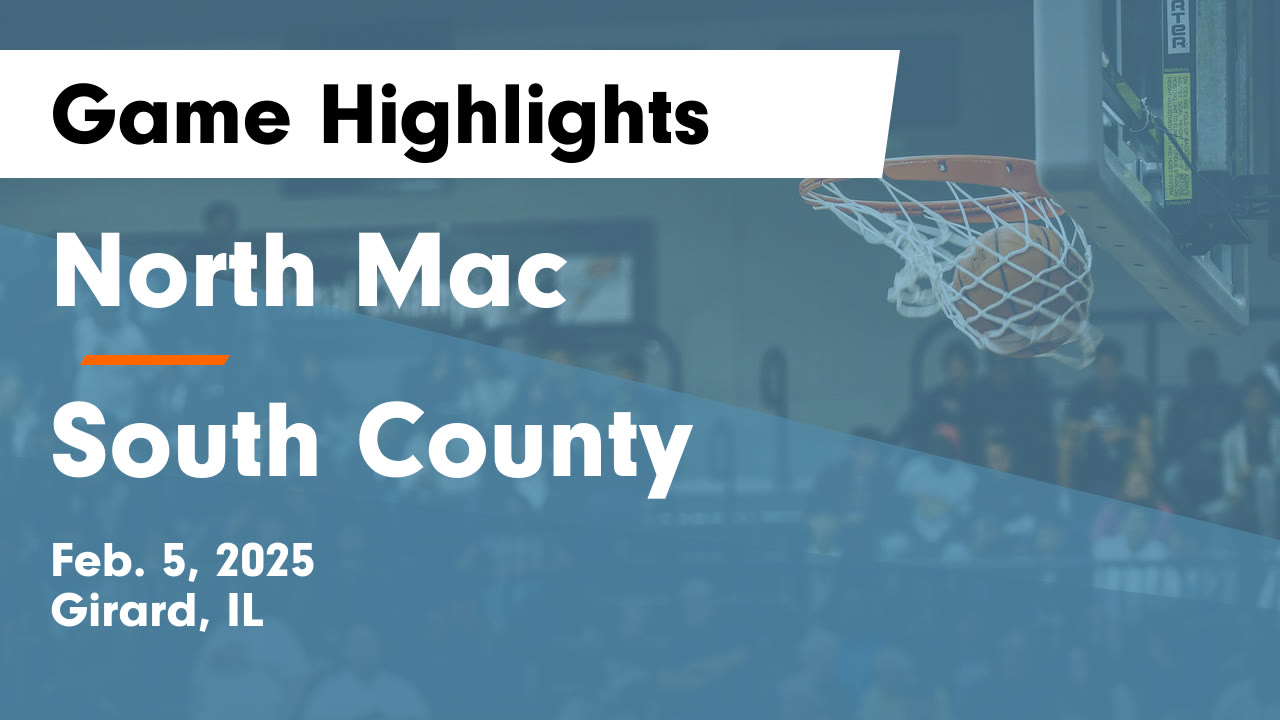 North Mac vs South County Game Highlights - Feb. 5, 2025 - North Mac ...