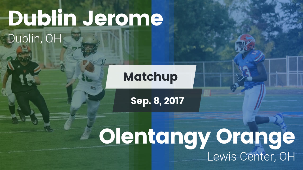Matchup: Dublin Jerome High vs. Olentangy Orange 2017 - Dublin Jerome ...