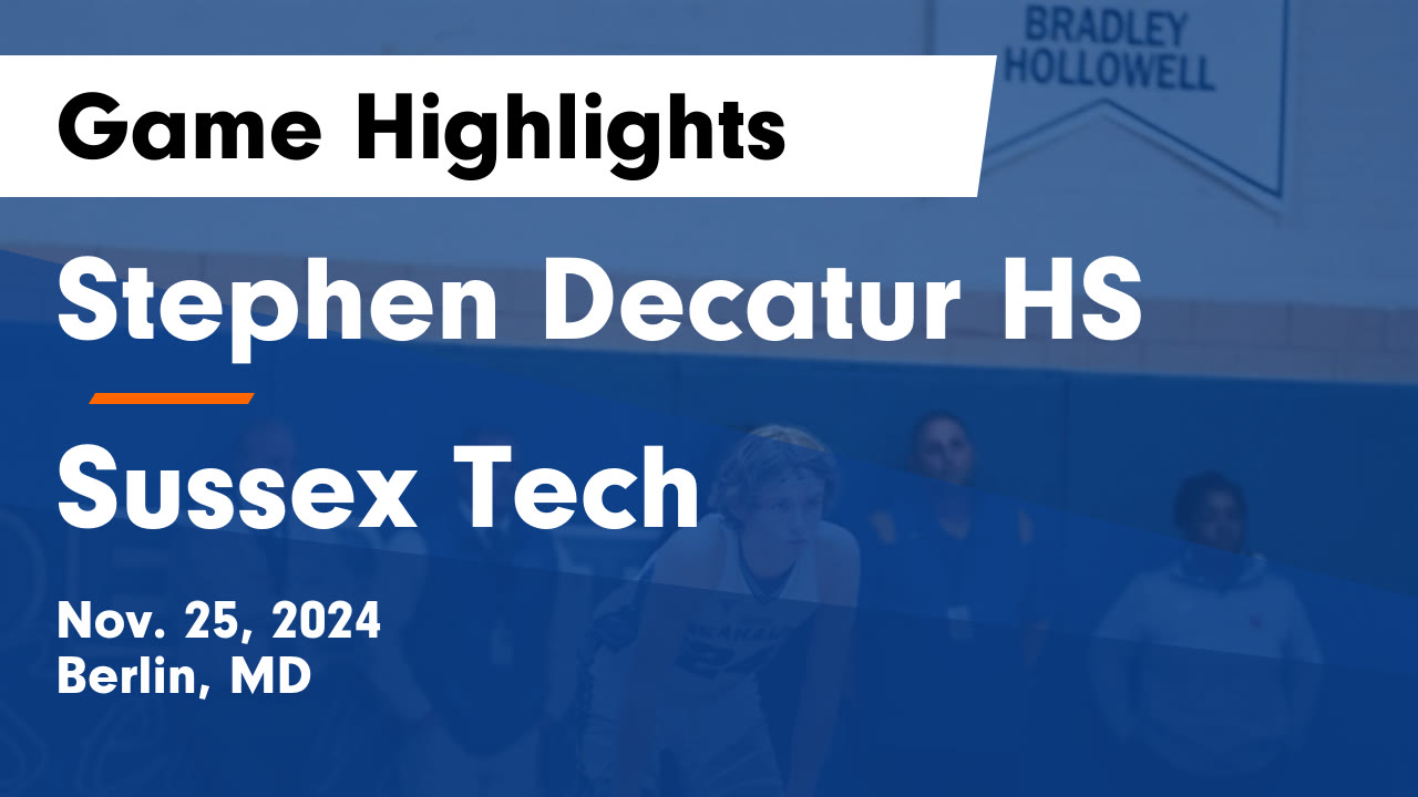 Stephen Decatur HS vs Sussex Tech Game Highlights - Nov. 25, 2024 ...
