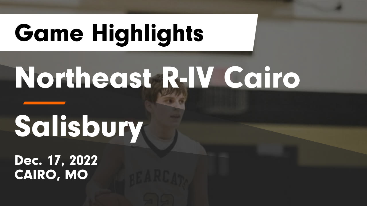 Northeast R-IV Cairo vs Salisbury Game Highlights - Dec. 17, 2022 ...
