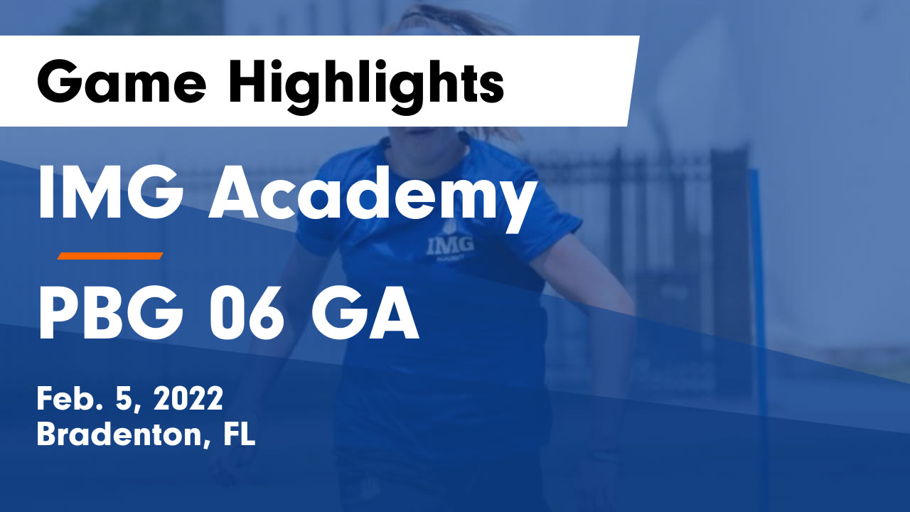 IMG Academy vs PBG 06 GA Game Highlights - Feb. 5, 2022 - IMG Academy ...