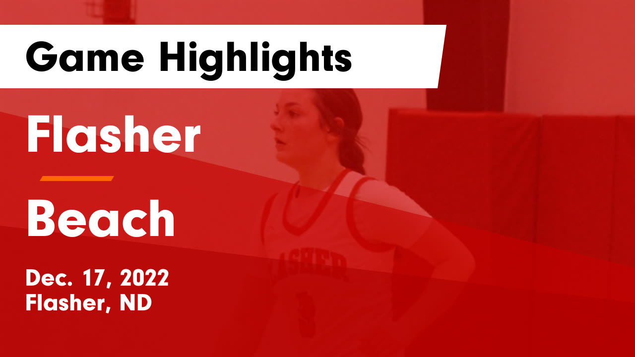 Flasher vs Beach Game Highlights - Dec. 17, 2022 - Flasher High School ...