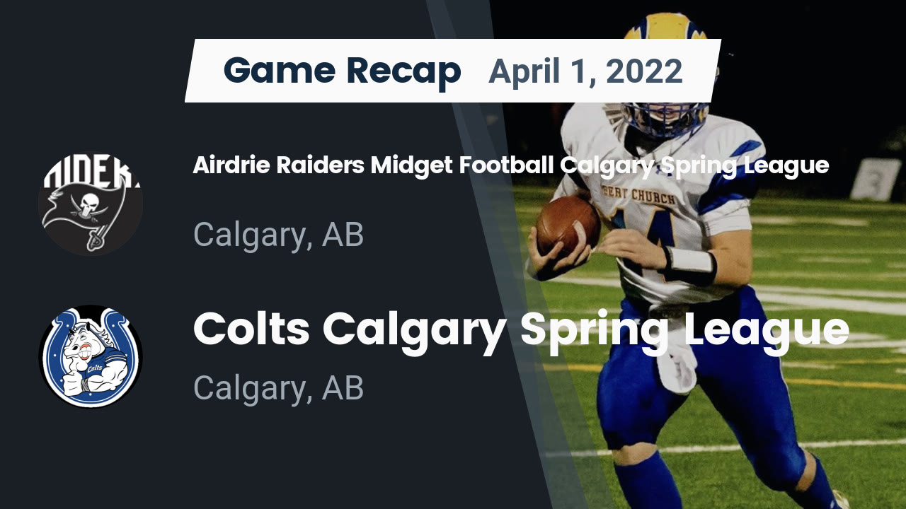 Recap: Airdrie Raiders Midget Football Calgary Spring League vs. Colts ...