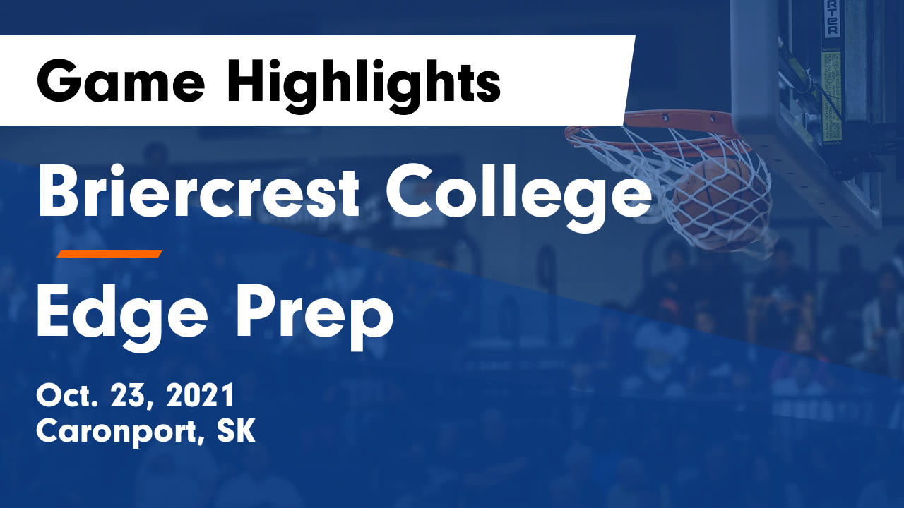 Briercrest College vs Edge Prep Game Highlights - Oct. 23, 2021 ...