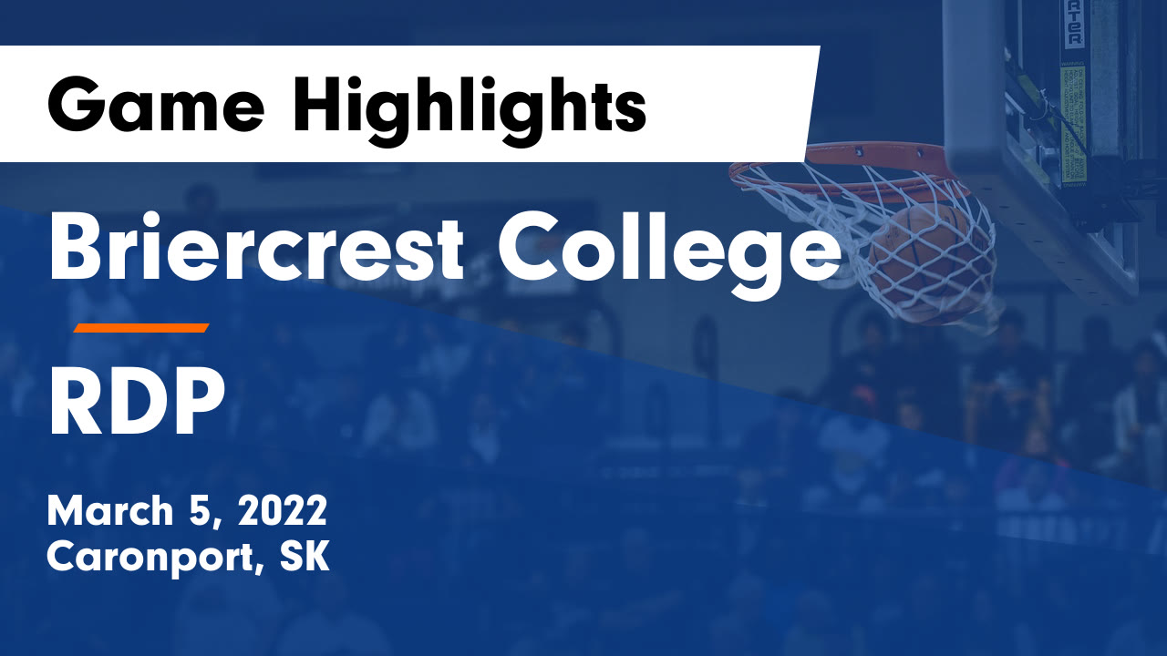 Briercrest College vs RDP Game Highlights - March 5, 2022 - Briercrest ...