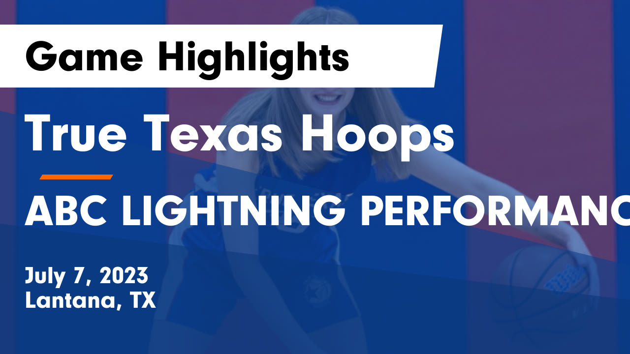 True Texas Hoops vs ABC LIGHTNING PERFORMANCE Game Highlights - July 7, 2023 - True Texas Hoops ...