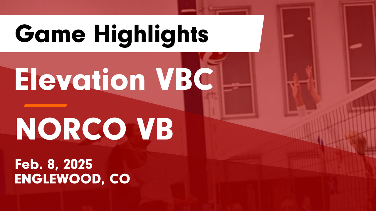 Elevation VBC vs NORCO VB Game Highlights - Feb. 8, 2025 - Elevation VBC highlights - Hudl