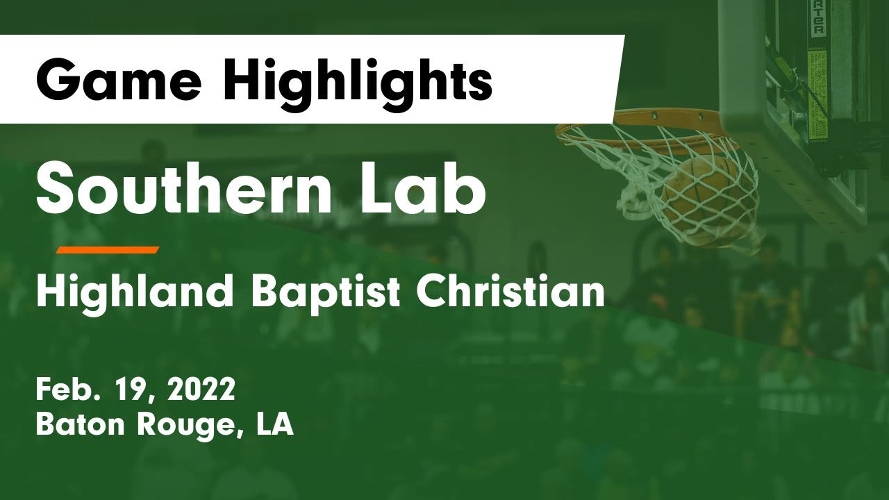 Southern Lab vs Highland Baptist Christian Game Highlights - Feb. 19 ...