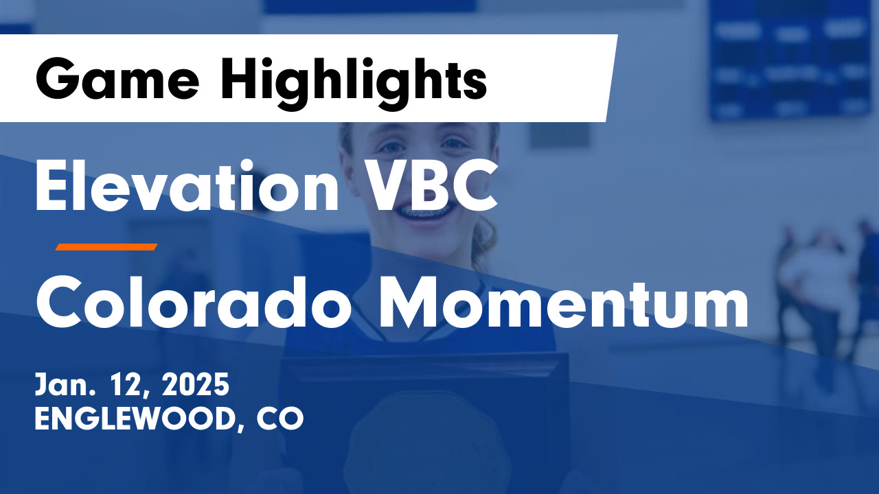 Elevation VBC vs Colorado Momentum Game Highlights - Jan. 12, 2025 - Elevation VBC highlights - Hudl