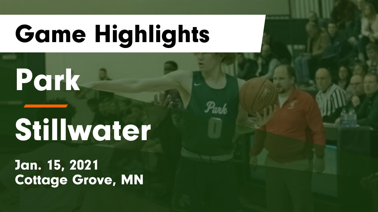 Park vs Stillwater Game Highlights - Jan. 15, 2021 - Park highlights - Hudl