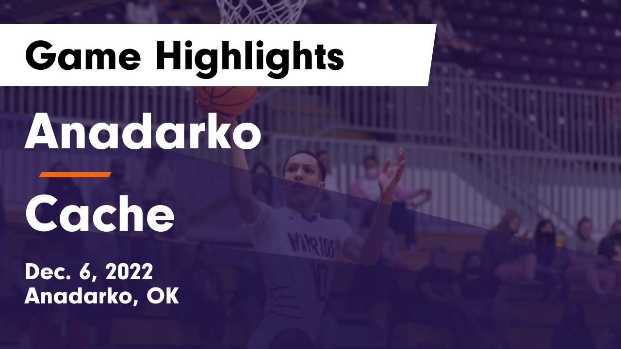Anadarko vs Cache Game Highlights - Dec. 6, 2022 - Anadarko High School ...