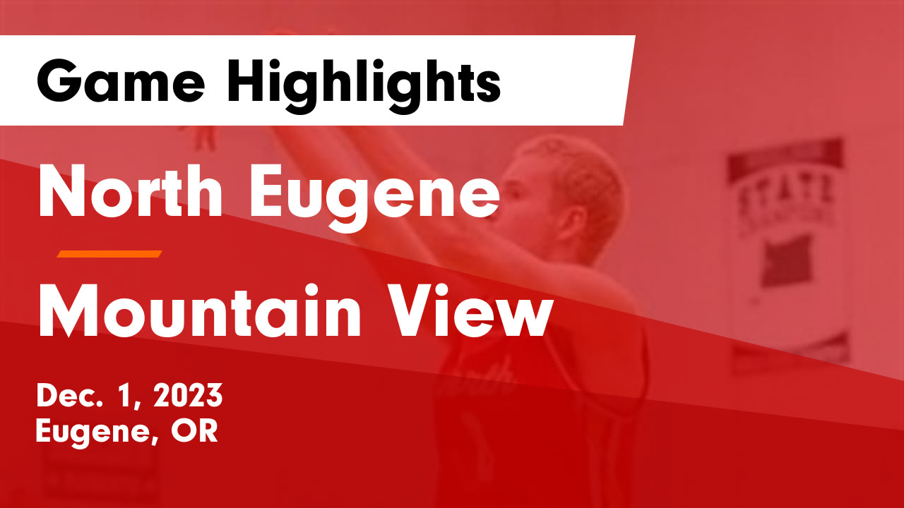 North Eugene vs Mountain View Game Highlights - Dec. 1, 2023 - North ...