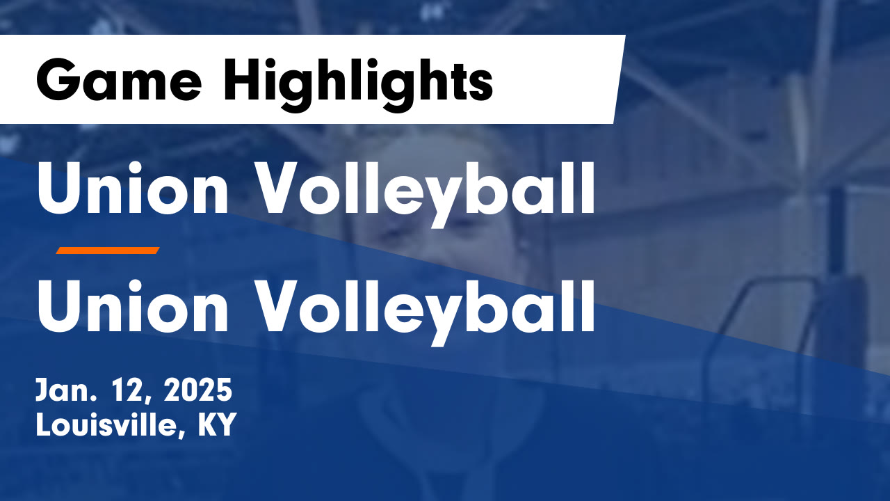 Union Volleyball vs Union Volleyball Game Highlights - Jan. 12, 2025 ...