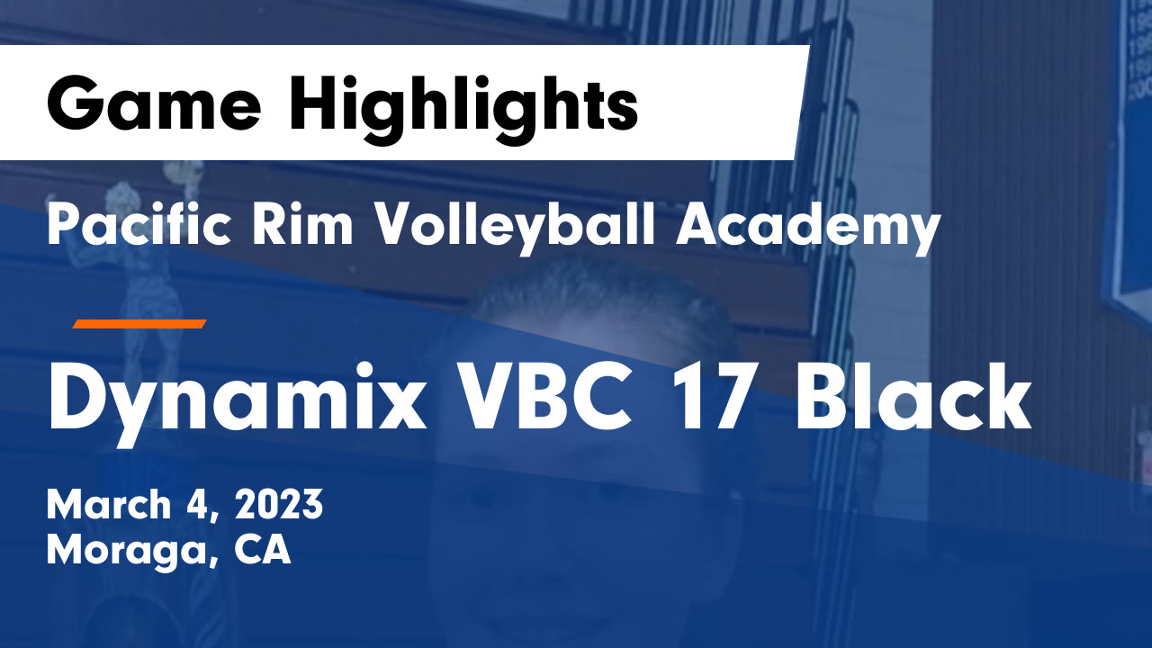 Pacific Rim Volleyball Academy vs Dynamix VBC 17 Black Game Highlights ...