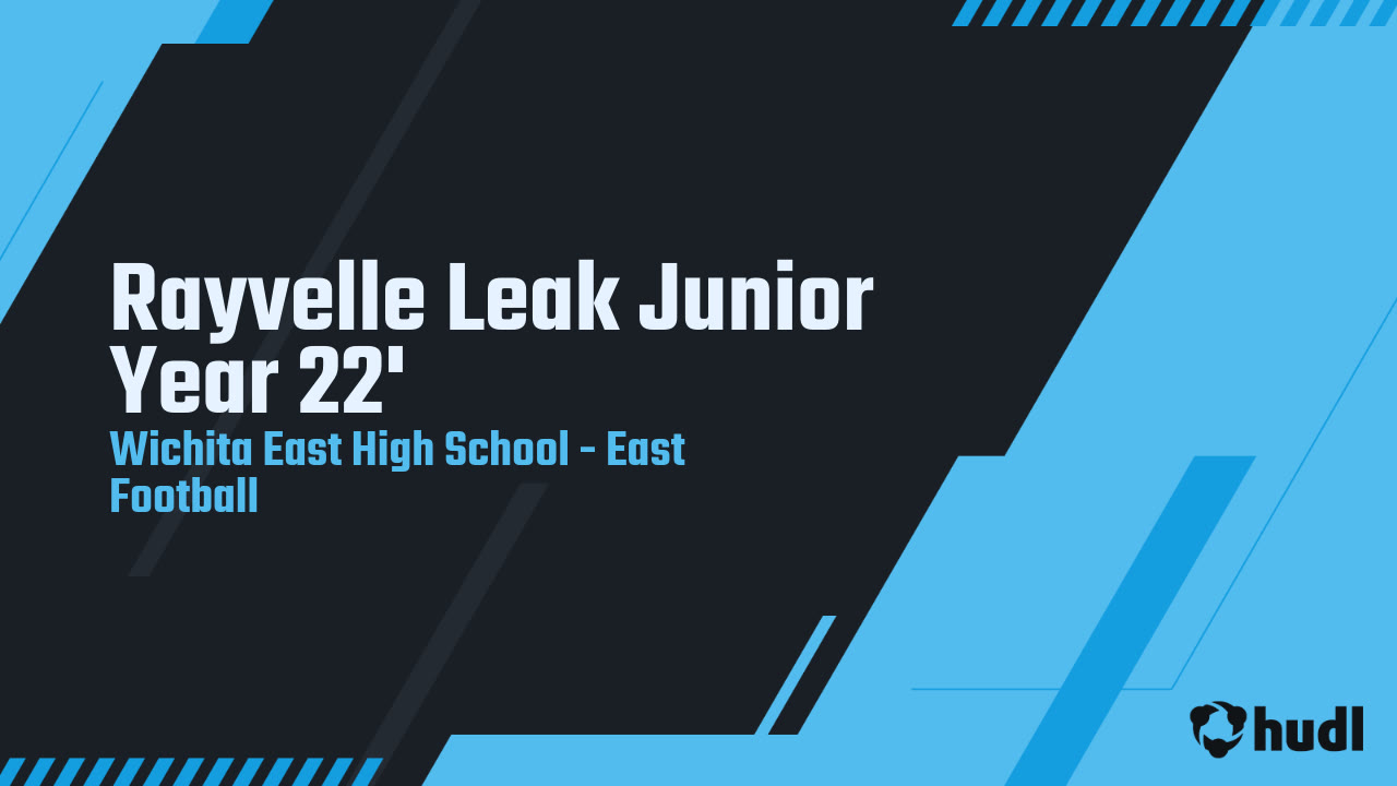 Rayvelle Leak Junior Year 22' - Wichita East High highlights - Hudl