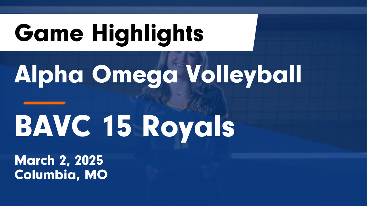Alpha Omega Volleyball vs BAVC 15 Royals Game Highlights - March 2, 2025 - Alpha Omega Volleyba ...