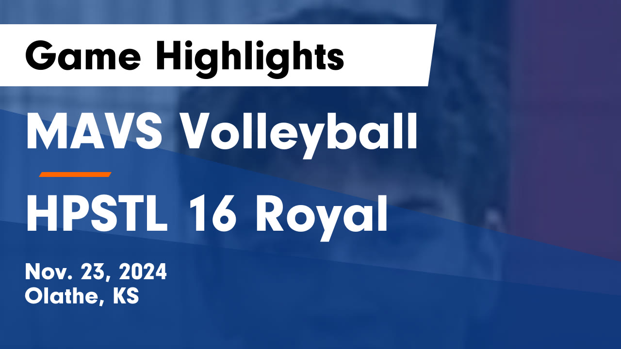 MAVS Volleyball vs HPSTL 16 Royal Game Highlights - Nov. 23, 2024 ...