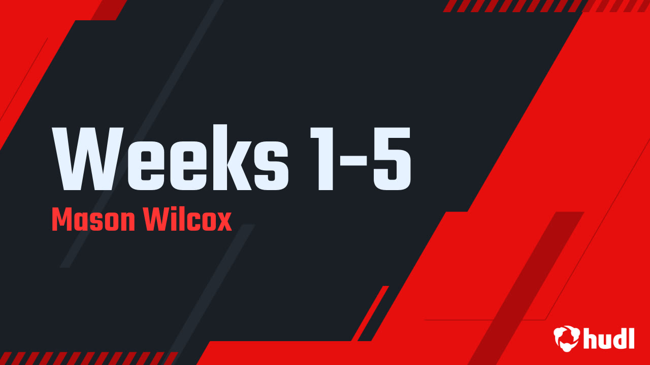 Weeks 1-5 - Mason Wilcox highlights - Hudl