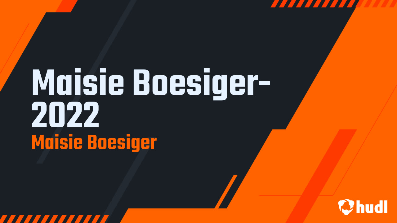 Maisie Boesiger- 2022 - Maisie Boesiger highlights - Hudl