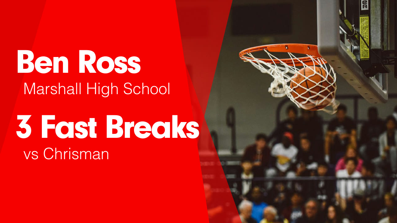 3 Fast Breaks vs Chrisman - Ben Ross highlights - Hudl