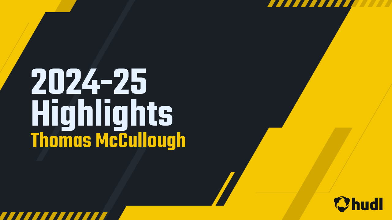 2024-25 Highlights - Thomas McCullough highlights - Hudl