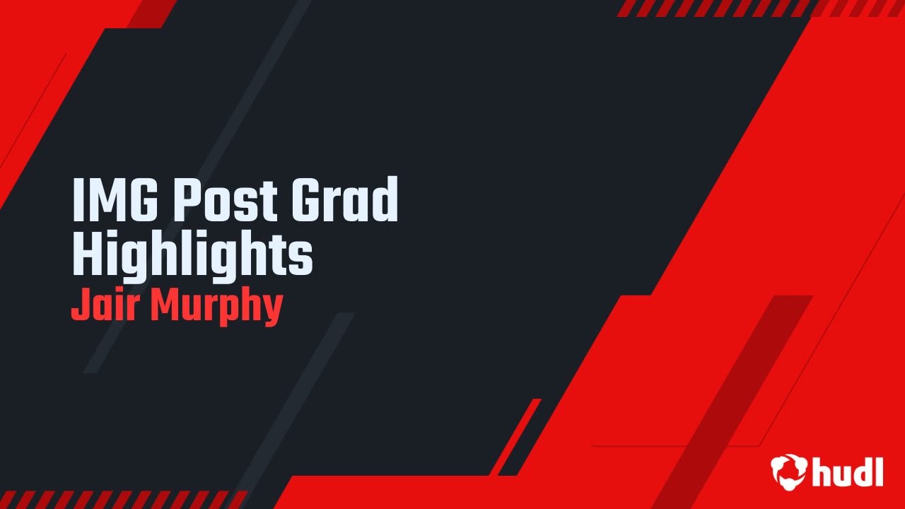 IMG Post Grad Highlights - Jair Murphy highlights - Hudl