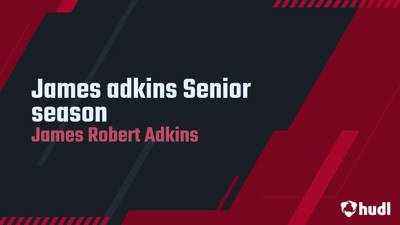 James adkins Senior season - James Robert Adkins highlights - Hudl