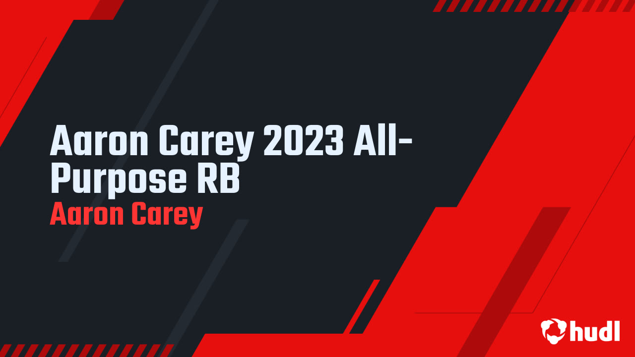 Aaron Carey 2023 All-Purpose RB - Aaron Carey highlights - Hudl