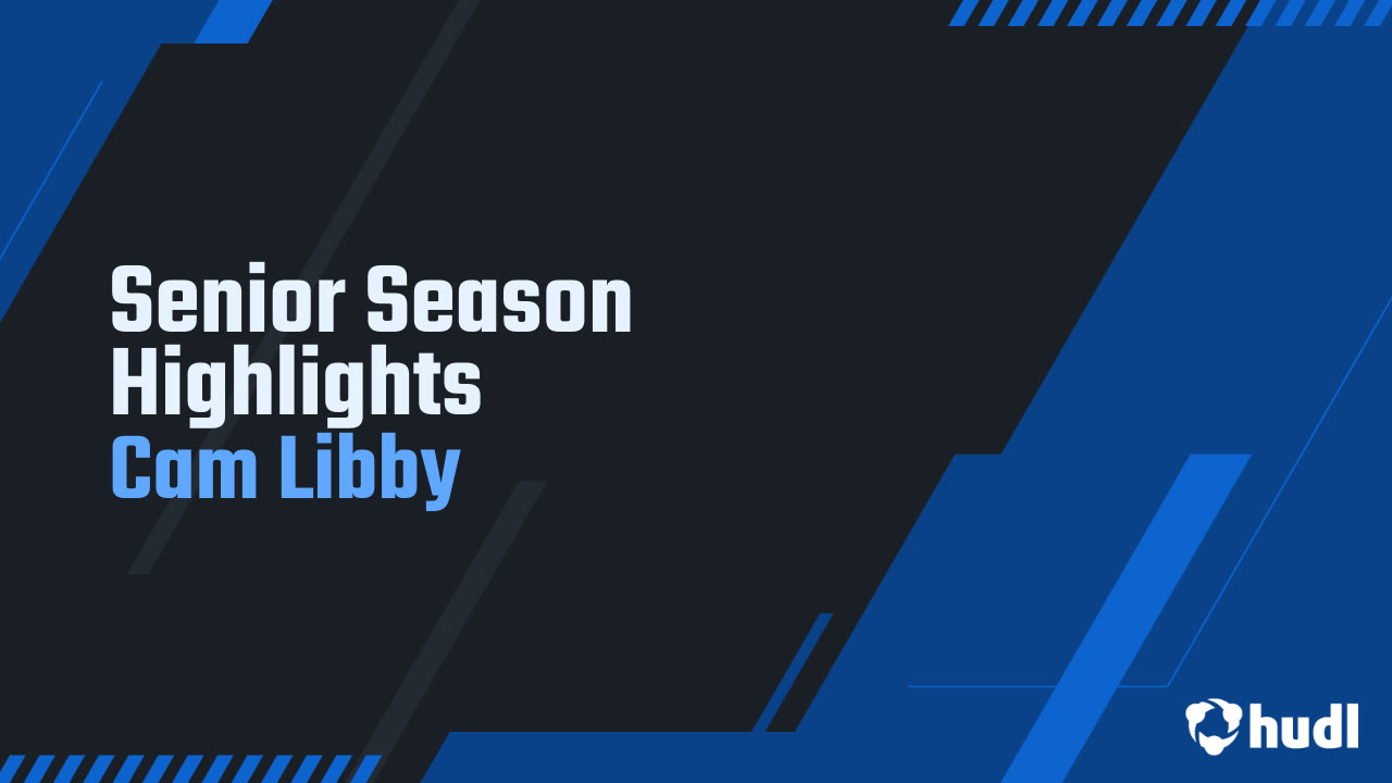 Senior Season Highlights - Cam Libby highlights - Hudl