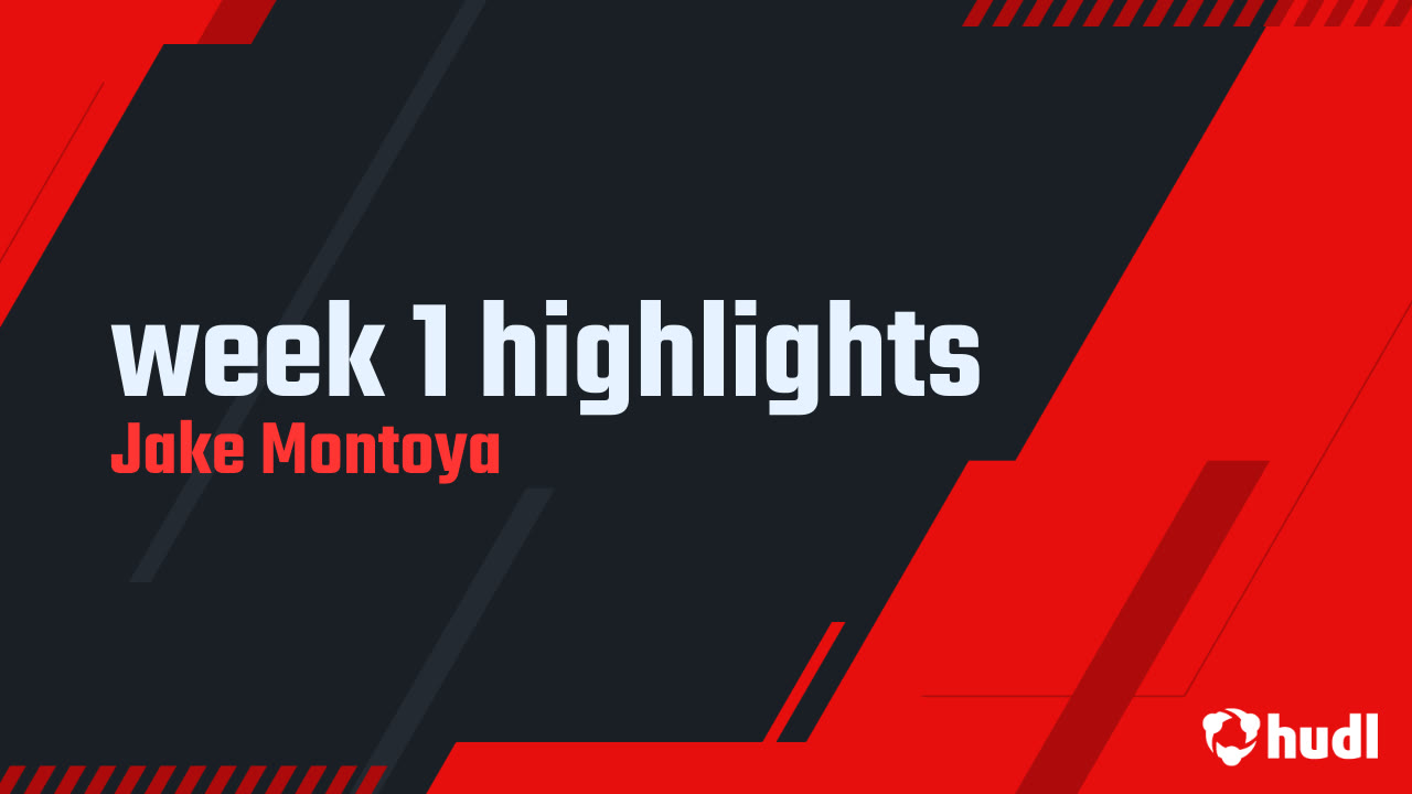 week 1 highlights - Jake Montoya highlights - Hudl