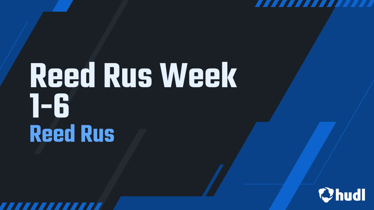 Reed Rus Week 1-6 - Reed Rus highlights - Hudl