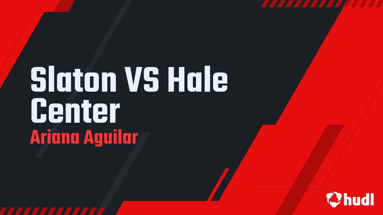 Slaton VS Hale Center - Ariana Aguilar #34 highlights - Hudl