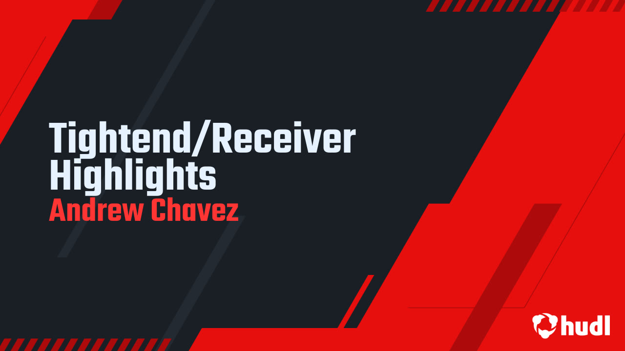 Tightend/Receiver Highlights - Andrew Chavez highlights - Hudl