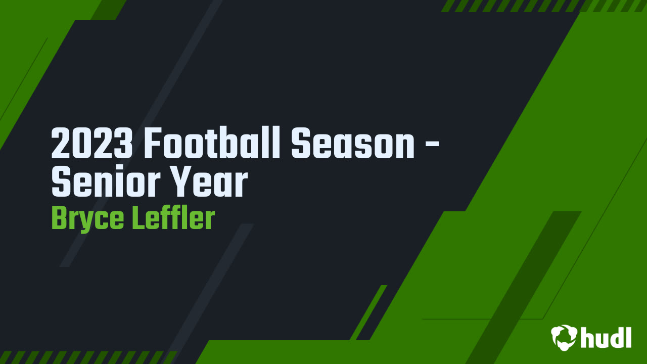 2023 Football Season - Senior Year - Bryce Leffler highlights - Hudl