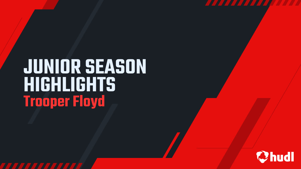 JUNIOR SEASON HIGHLIGHTS - Trooper Floyd highlights - Hudl