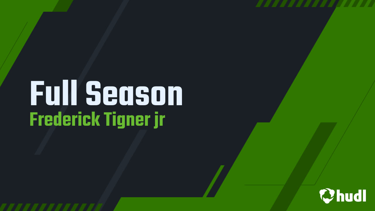 Full Season - Frederick Tigner jr highlights - Hudl