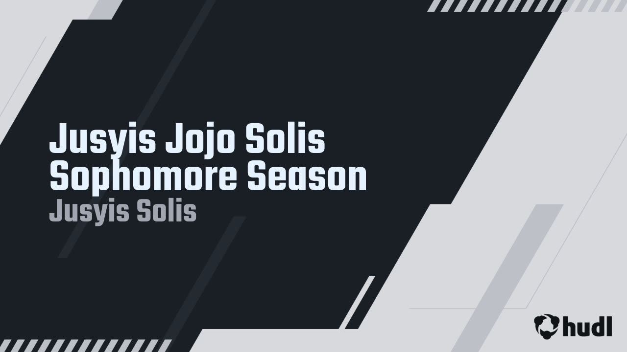 Jusyis Jojo Solis Sophomore Season - Jusyis Solis highlights - Hudl