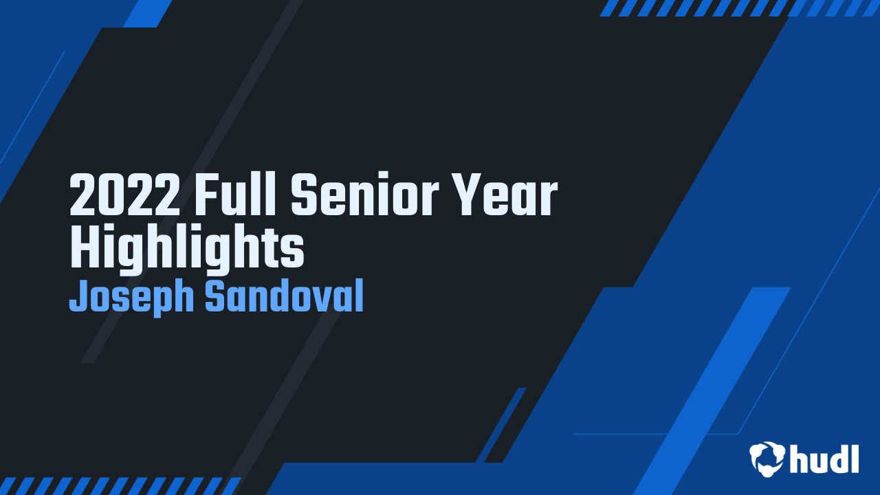 2022 Full Senior Year Highlights - Joseph Sandoval highlights - Hudl