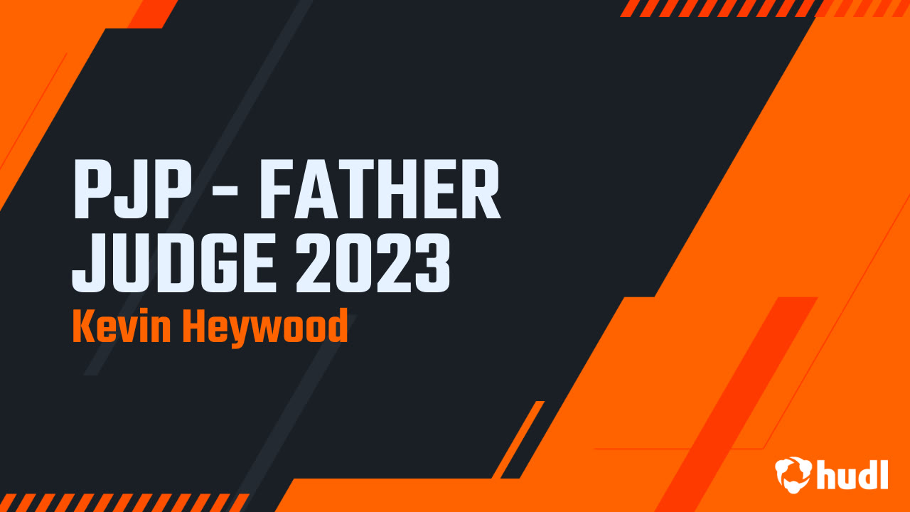 PJP - FATHER JUDGE 2023 - Kevin Heywood highlights - Hudl